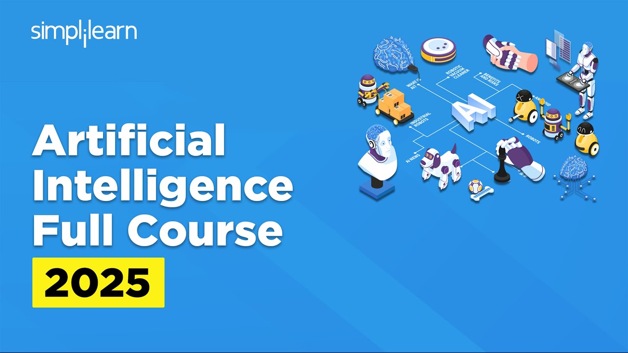 Artificial Intelligence Full Course 2025 Artificial Intelligence