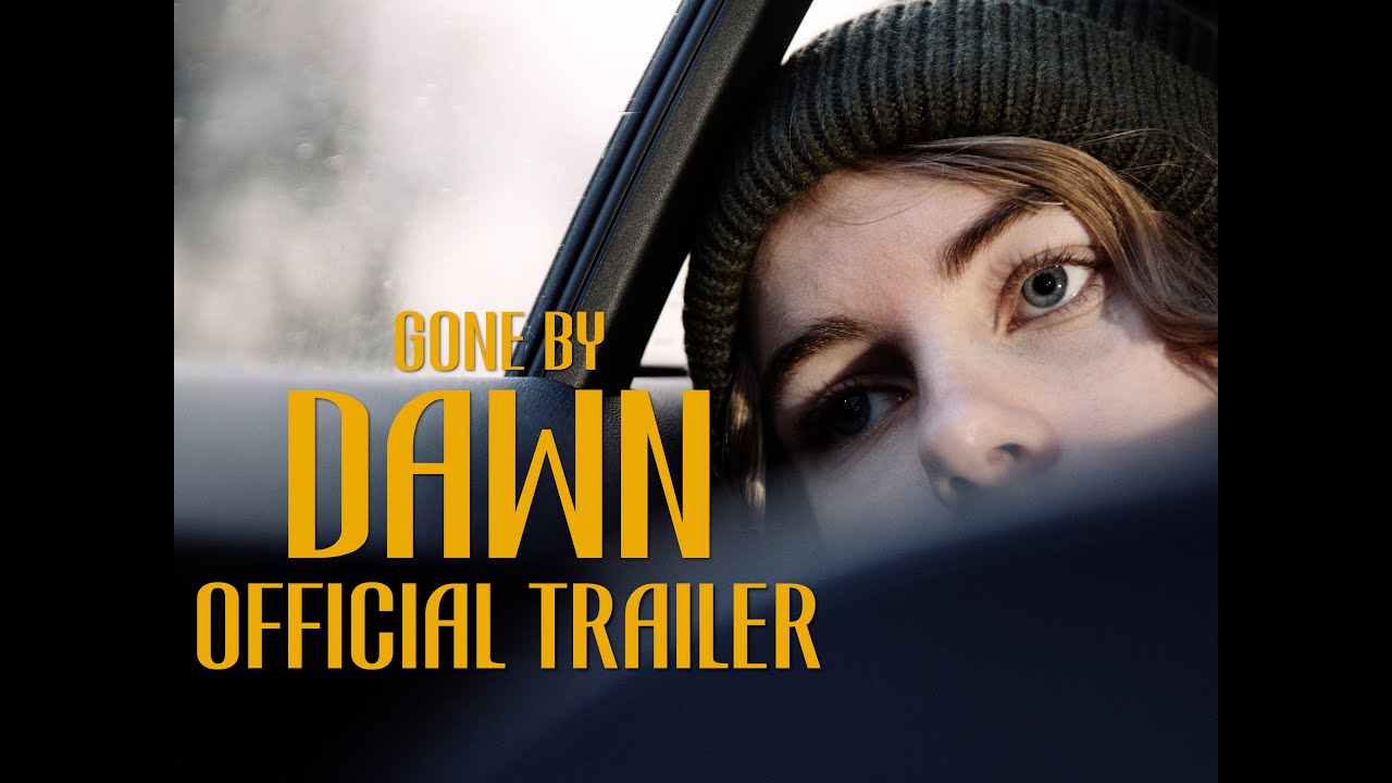 Gone By Dawn Official Trailer Youtube