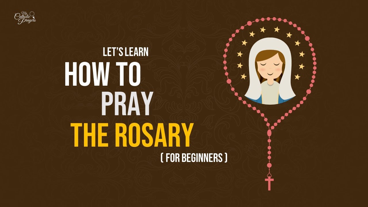 How To Pray The Rosary Step By Step Guide For Beginners Youtube