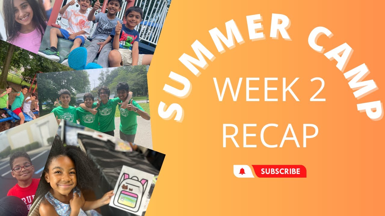 Summer Camp Week 2 Recap Youtube