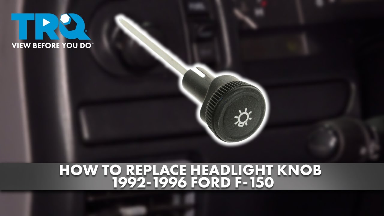 How To Replace Headlight Knob 1992 1996 Ford F 150 1a Auto