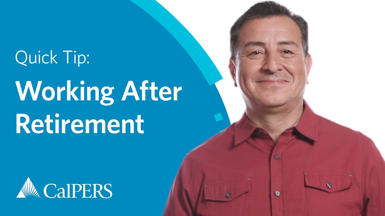 Calpers Quick Tip Working After Retirement Youtube