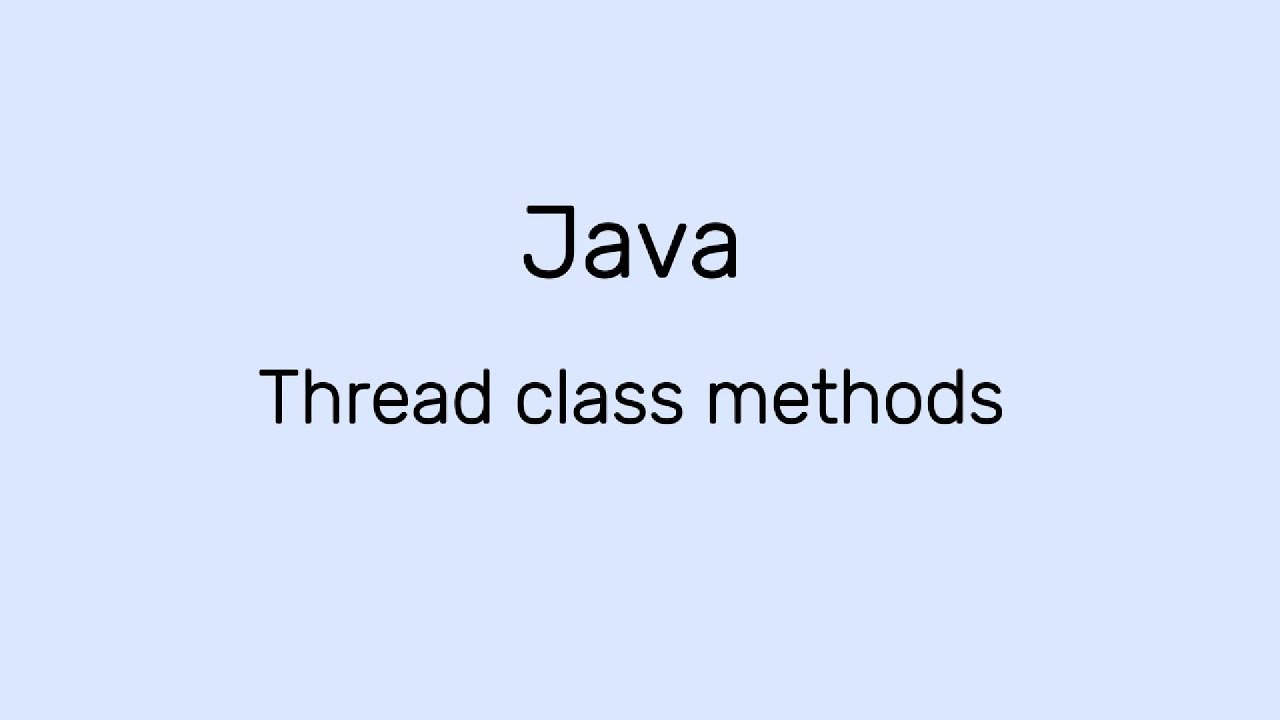 Thread Class Methods In Java Youtube