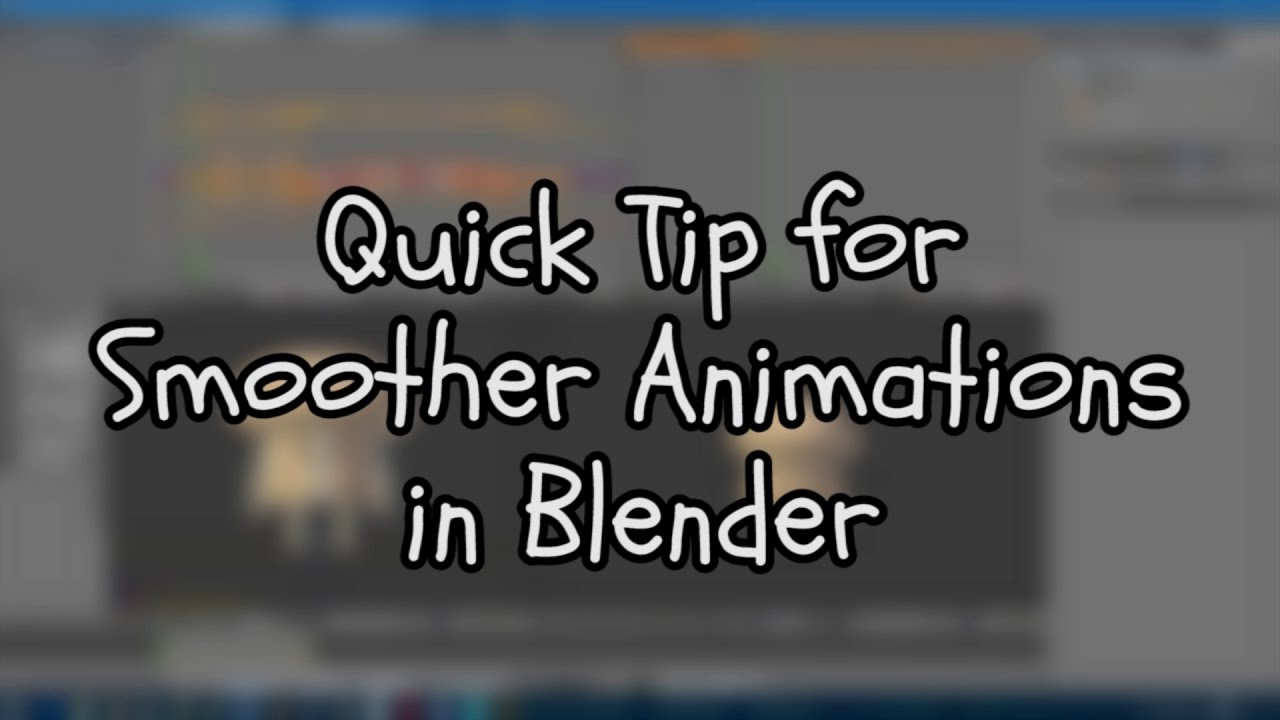 Blender Quick Tip Smoother Animations Youtube