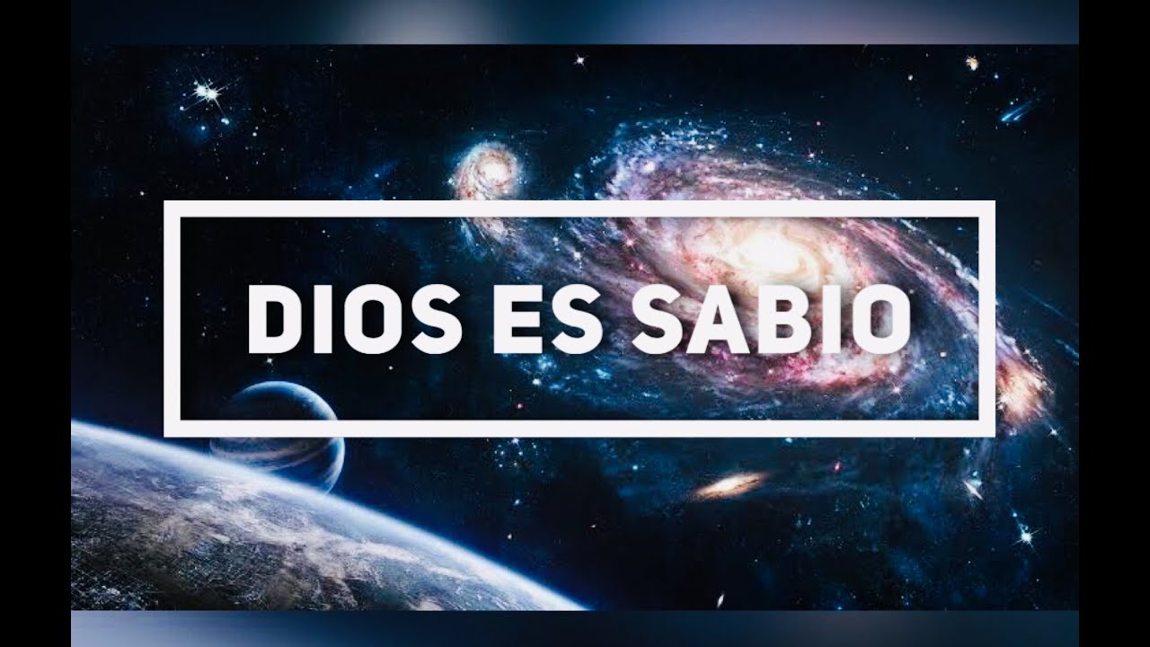 Los Atributos De Dios Parte 10 Dios Es Sabiduría Youtube
