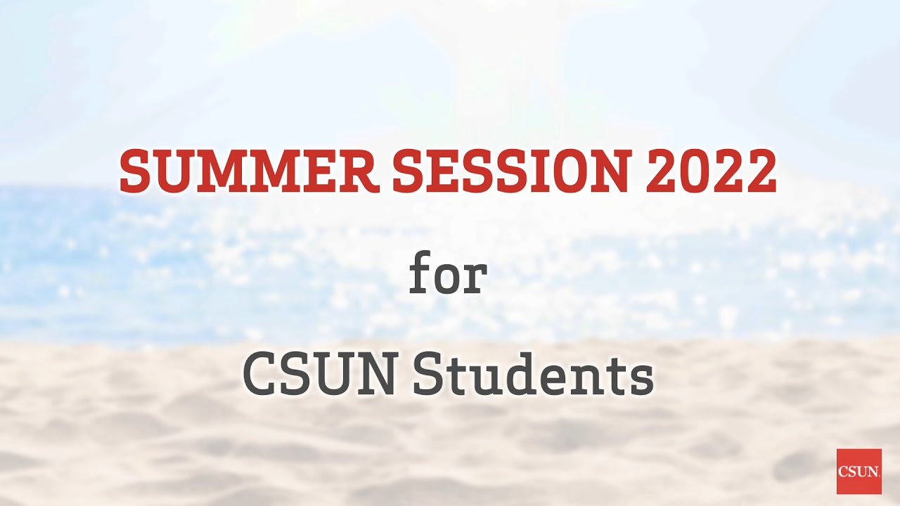 Summer Csun For Csun Students Youtube
