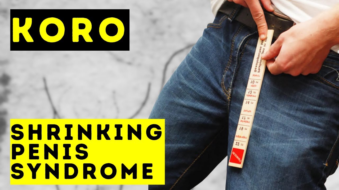 Koro Shrinking Penis Syndrome What Is It Short Documentary Youtube