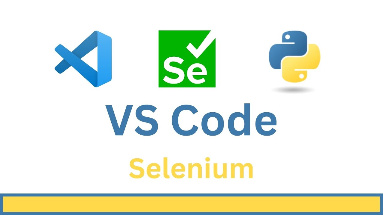 Visual Studio Code Selenium 4 Python Tutorial Youtube