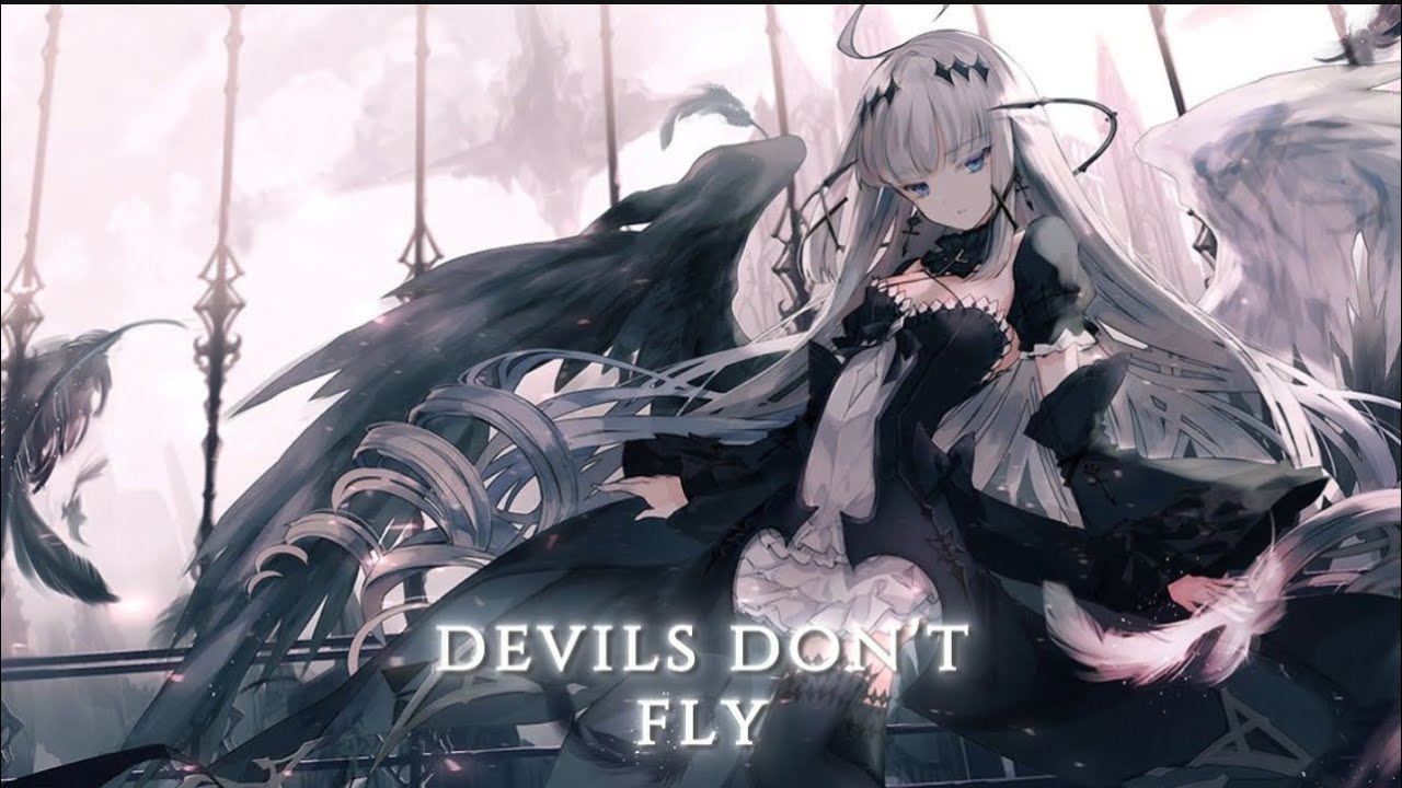 Nightcore Devils Don T Fly Lyrics Youtube