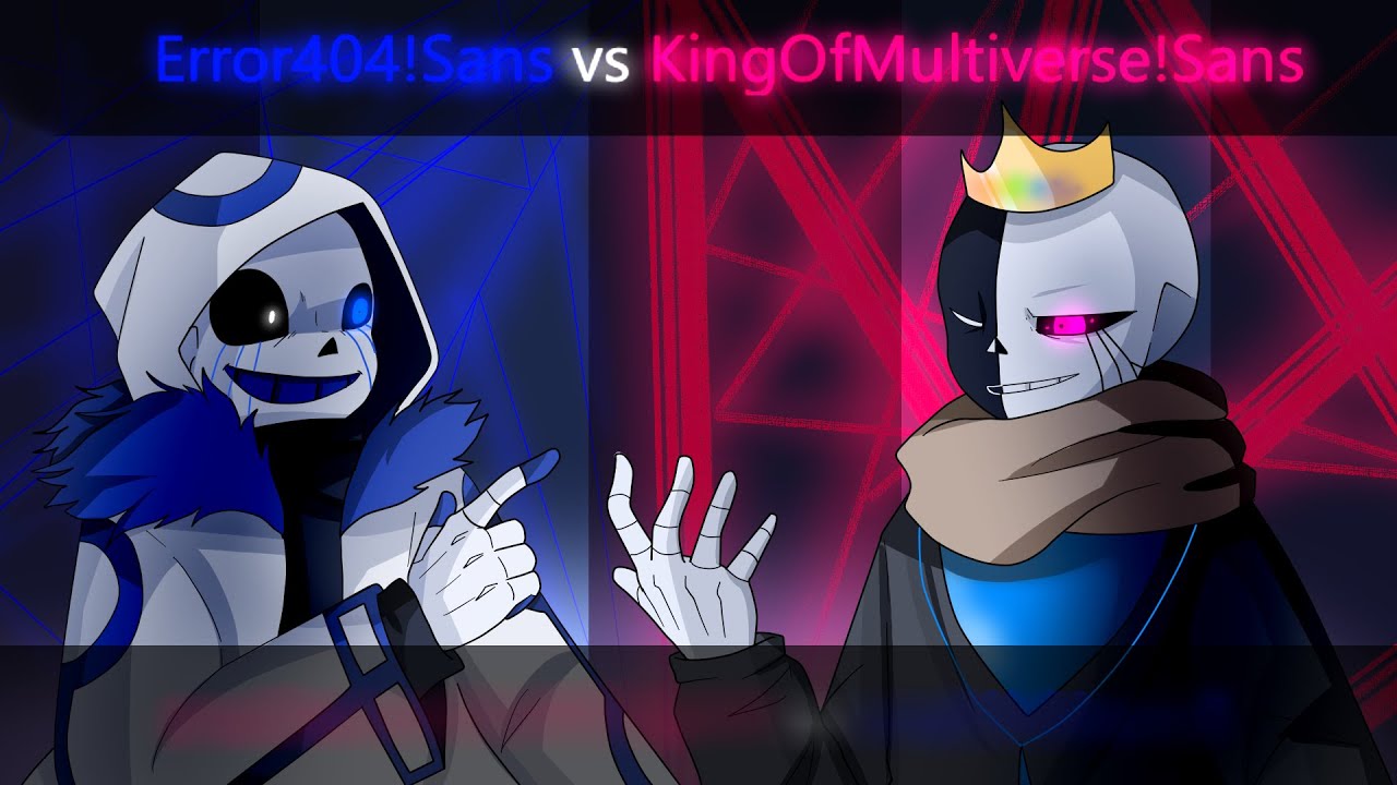 Error404 Sans Vs Kingofmultiverse Sans Animation Youtube
