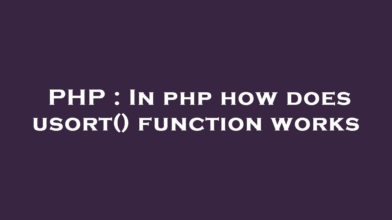 Php In Php How Does Usort Function Works Youtube
