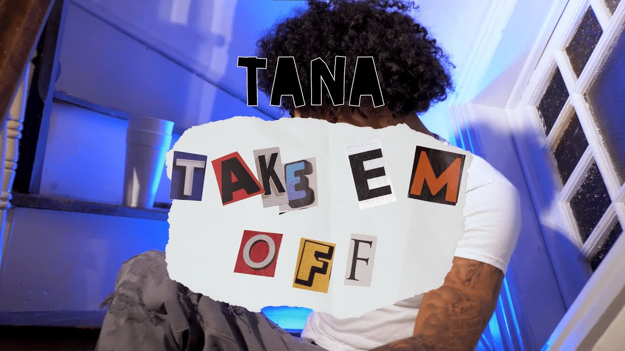 Tana Too Official Take Em Off Official Music Video Youtube