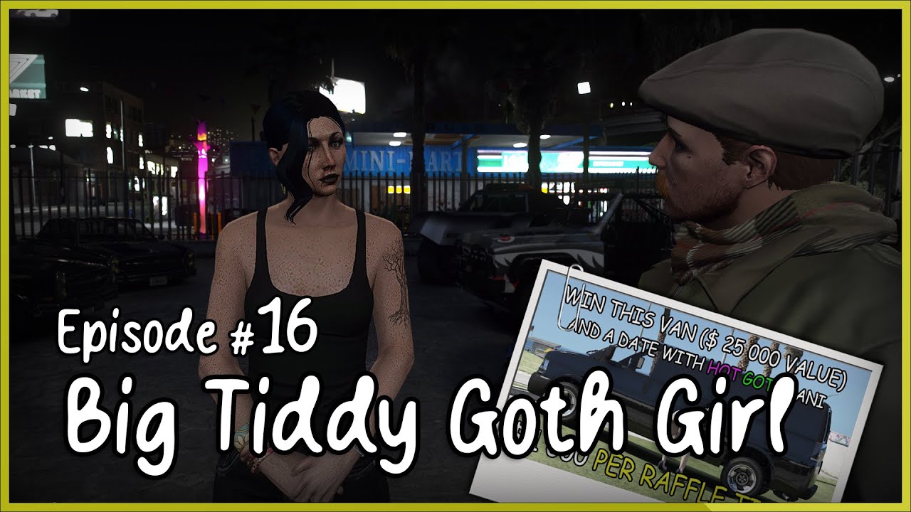 Episode 16 Big Tiddy Goth Girl Youtube