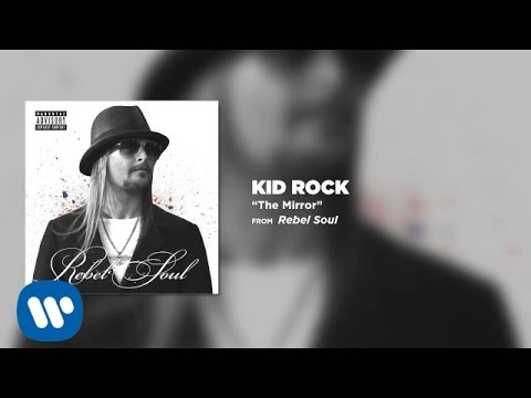 Kid Rock The Mirror Youtube