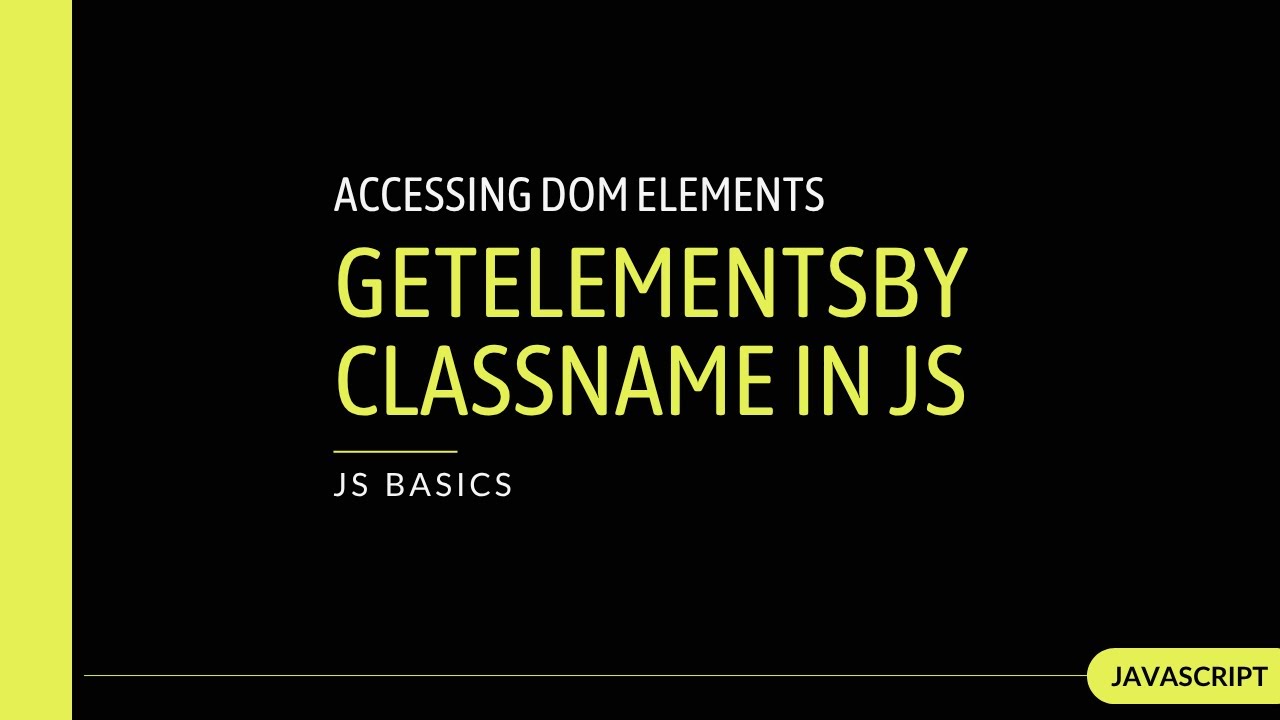 Javascript Getelementsbyclassname Youtube