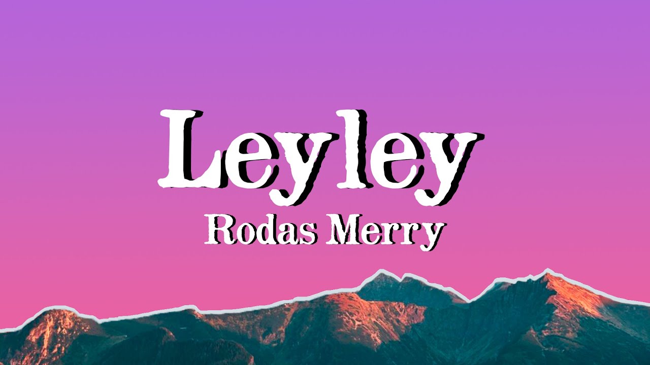 Merry Rodas Leyley Lyrics Video Youtube