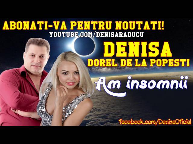 DENISA si DOREL DE LA POPESTI - Am insomnii (Melodie Originala)