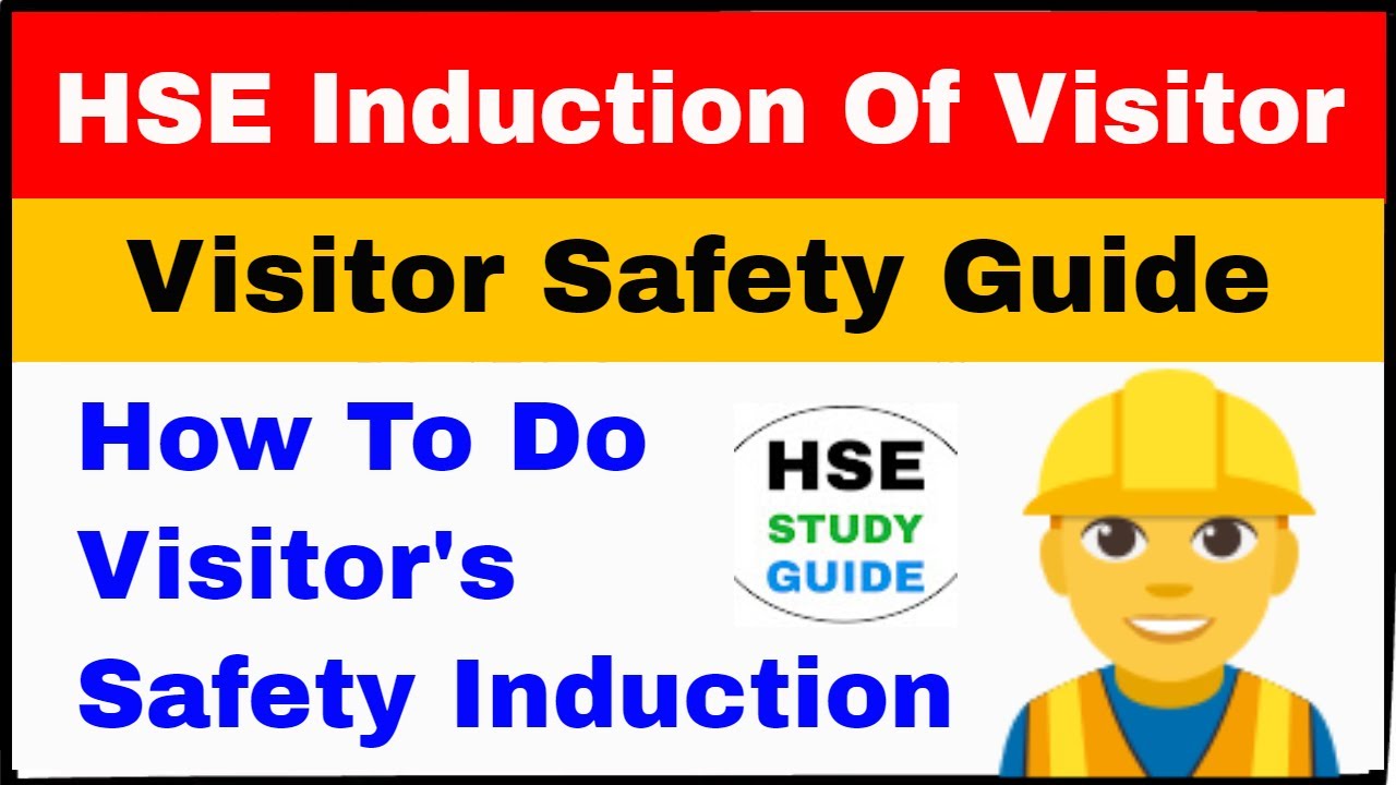 Visitor Safety Induction Visitor S Safety Guide Hse Induction Of