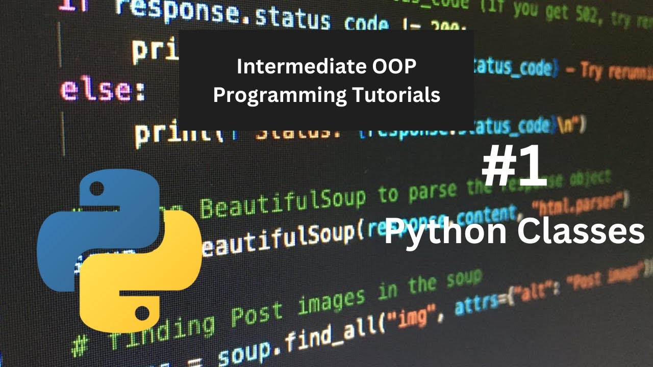 Python Classes Intermediate Oop Python Programming Tutorial 1 Youtube