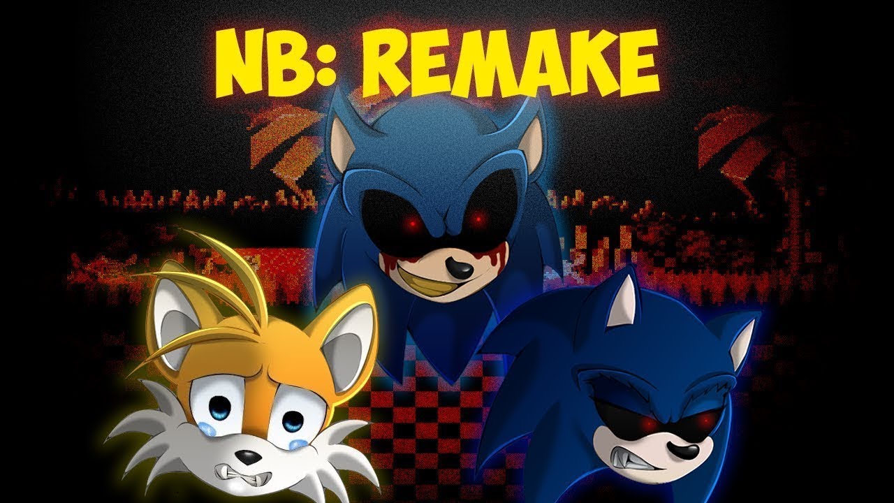 Sonic Exe Nb Remake сейчас тейлз страдать будет от моей криворукости