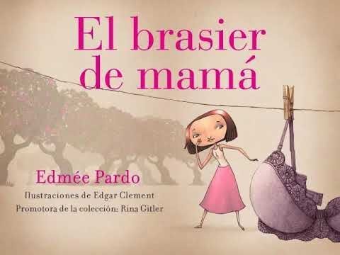 El Brasier De Mamá De Edmée Pardo Youtube
