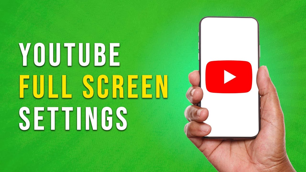 Youtube Full Screen Settings Full Guide 2024 Youtube