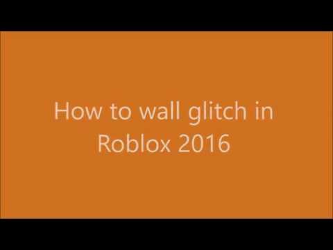 How To Wall Glitch In Roblox 2016 Youtube