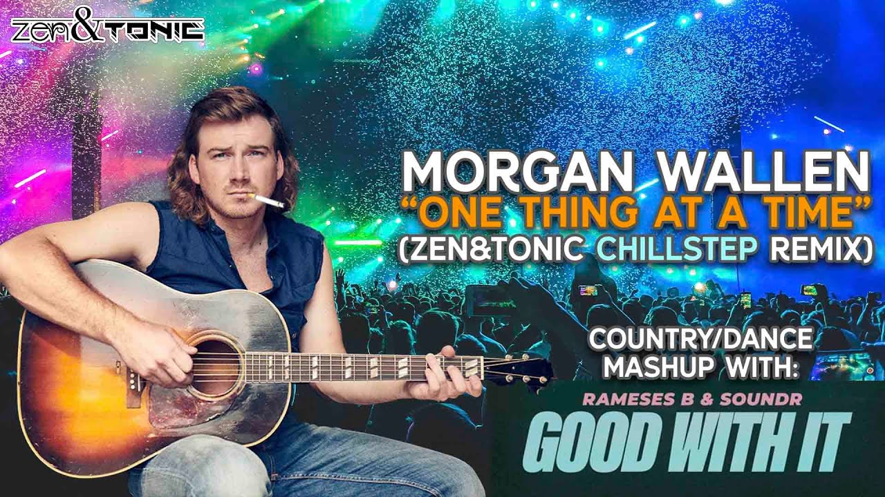 Country Edm Morgan Wallen One Thing At A Time Unity303 Remix X
