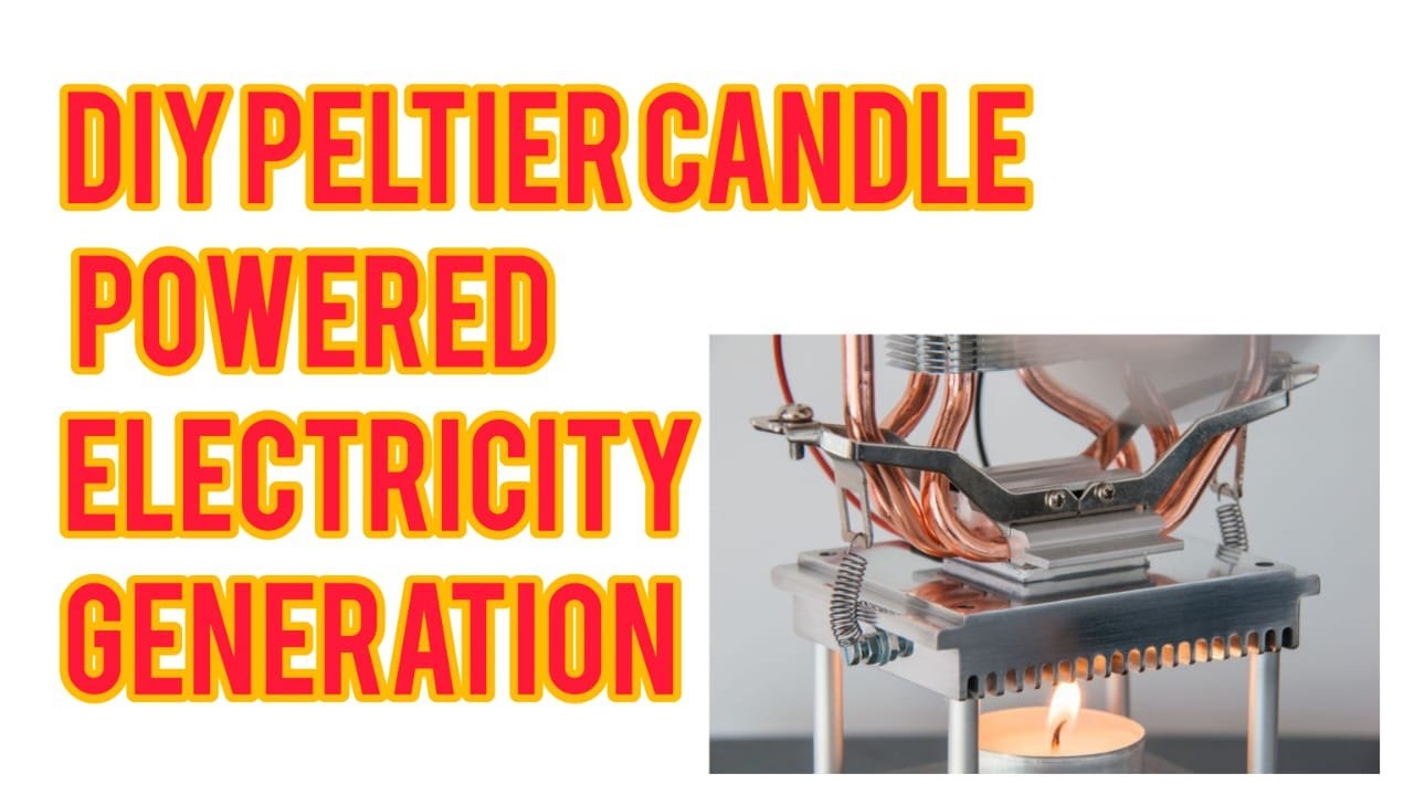 Diy Peltier Candle Powered Electricity Generation Mechanical Project