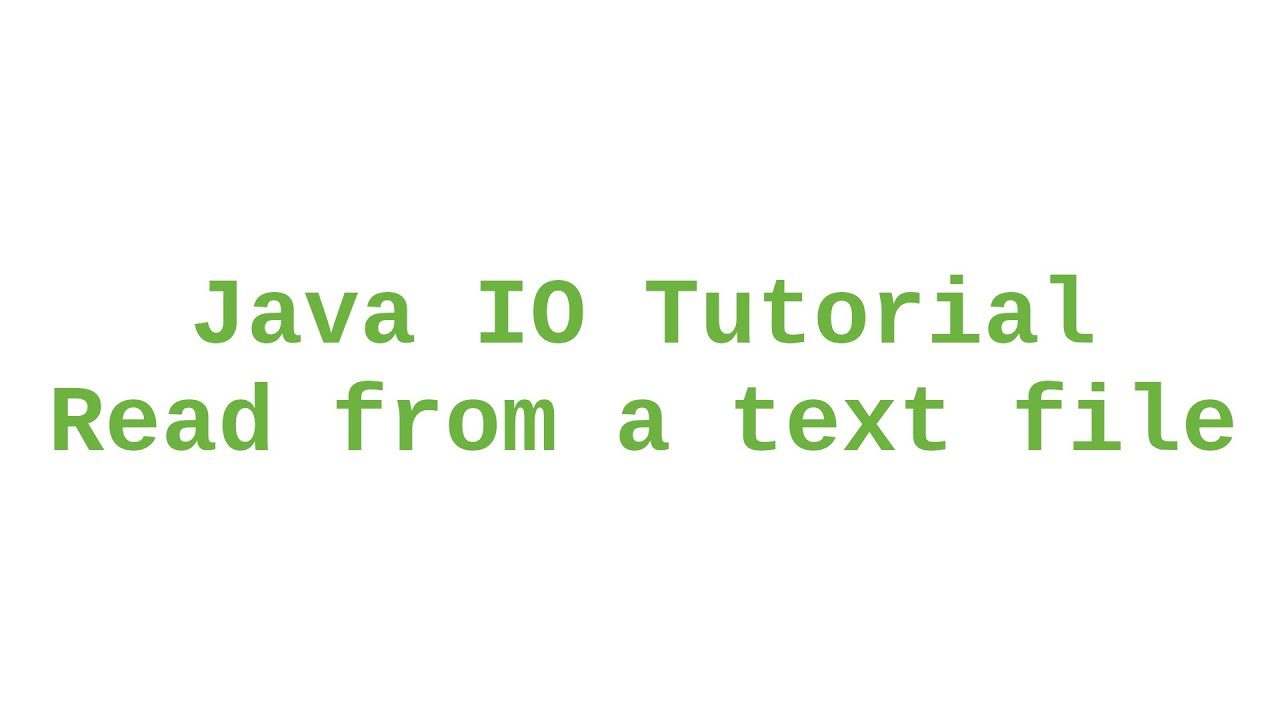 Java Io Tutorial Read From A Text File Youtube