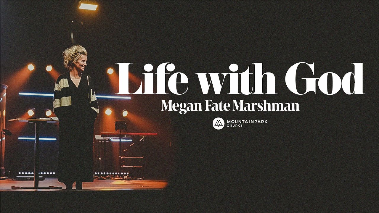 Life With God Megan Fate Marshman Youtube