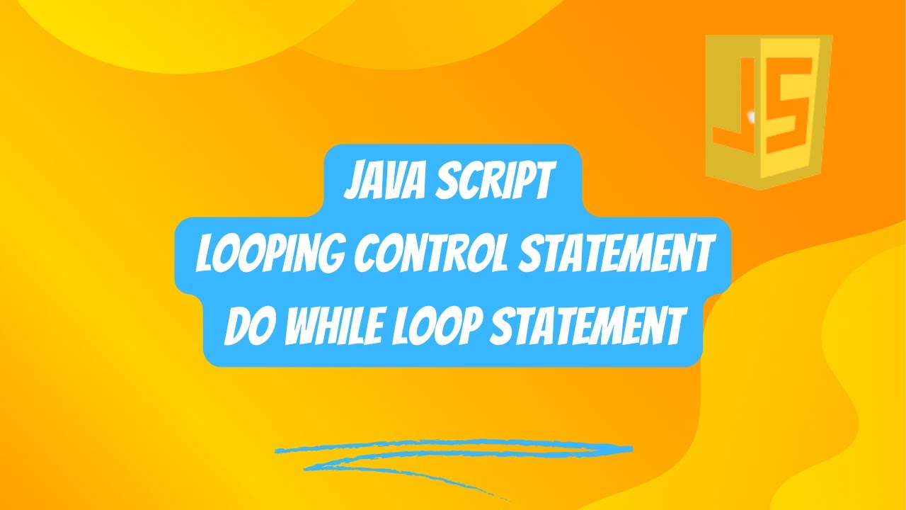 Javascript Js Looping Control Statement Do While Loop Youtube