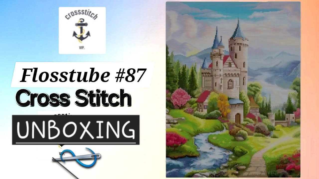 Flosstube 87 Cross Stitch Unboxing Vipcrossstitch Youtube