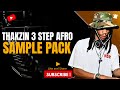 3 Step Afro House Free Sample Pack Morda Oscar Mbo Thakzin ...