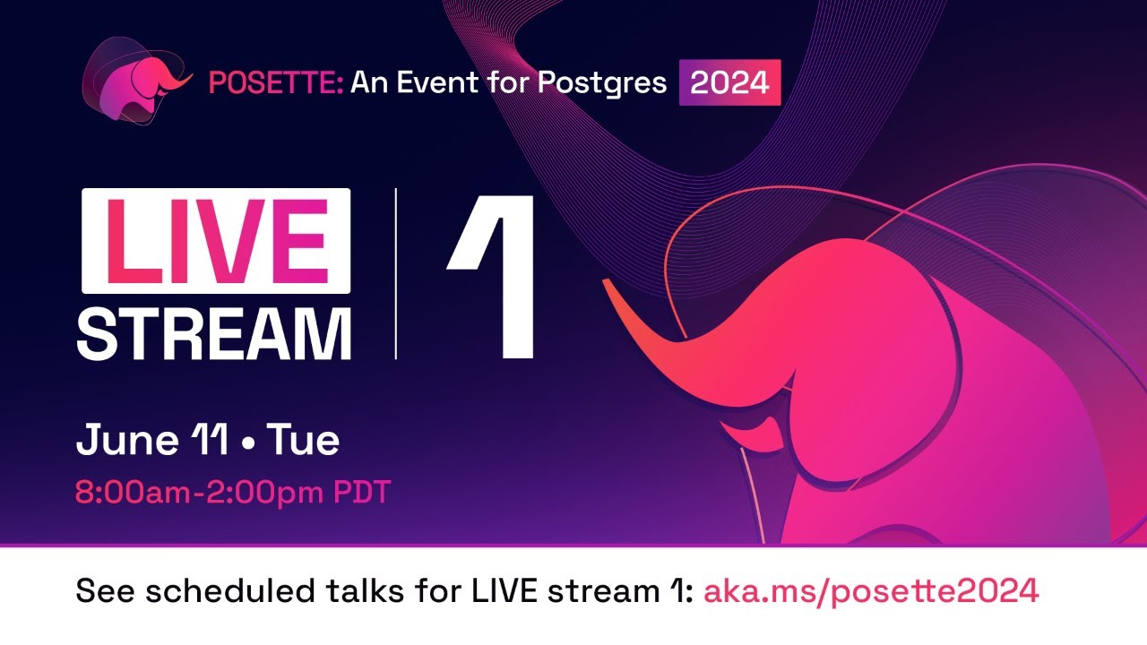 Posette An Event For Postgres 2024 Livestream 1 Youtube