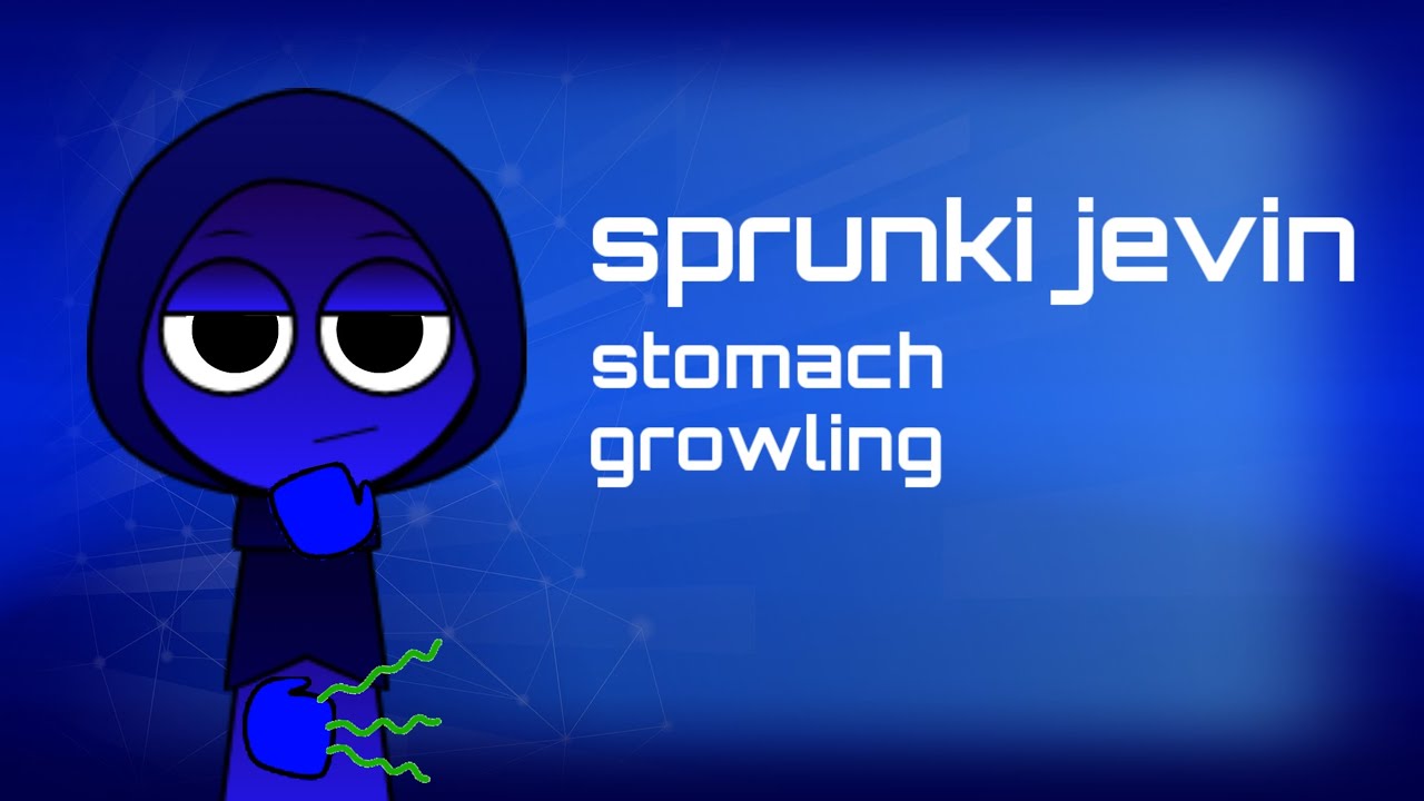 Sprunki Jevin Stomach Growling For 10 Minutes Youtube