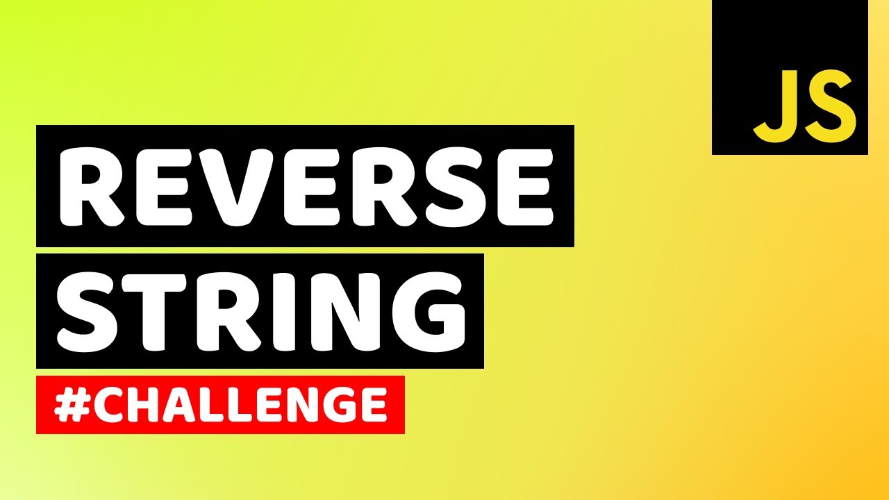 How To Reverse String In Javascript Learn Javascript Algorithms