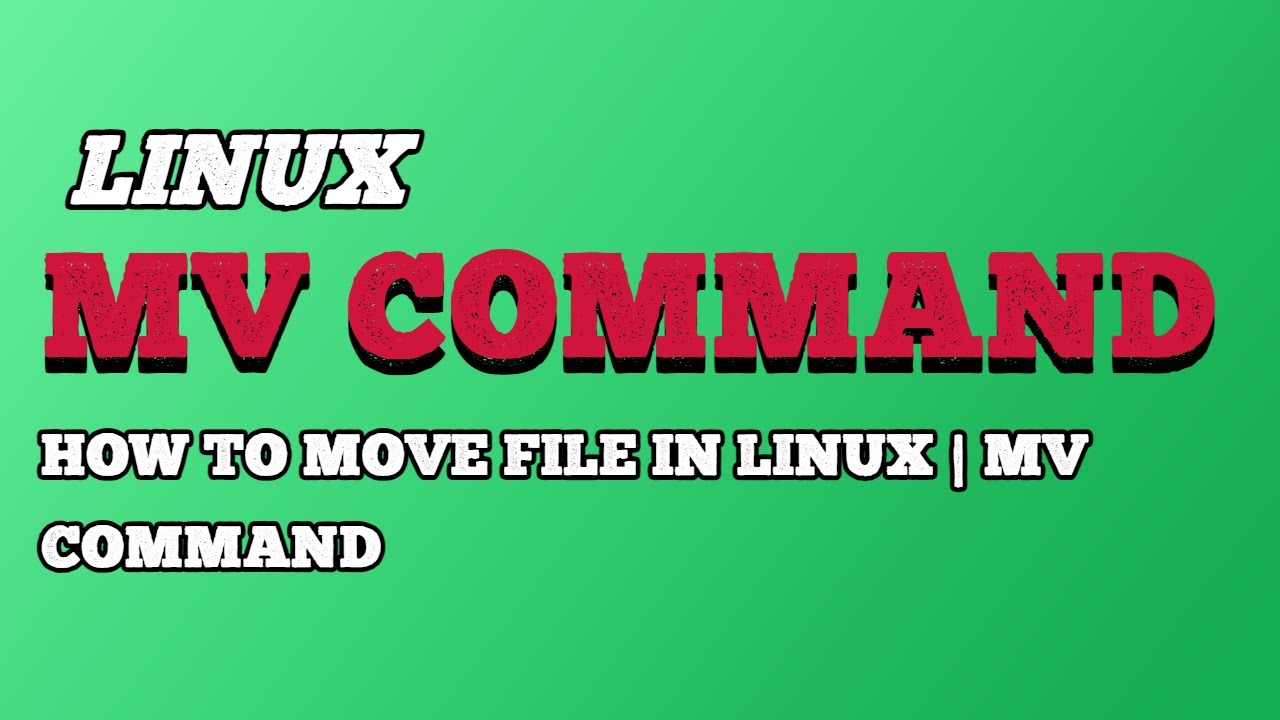 How To Move File In Linux Mv Command Youtube