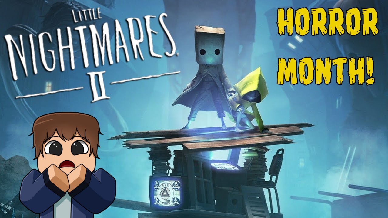 Little Nightmares Two Part Three Horror Month Youtube