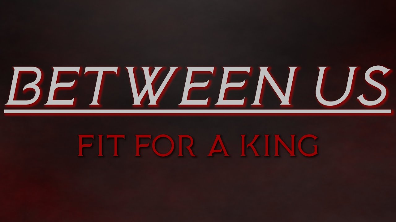 Fit For A King Between Us Slowed Reverb Youtube