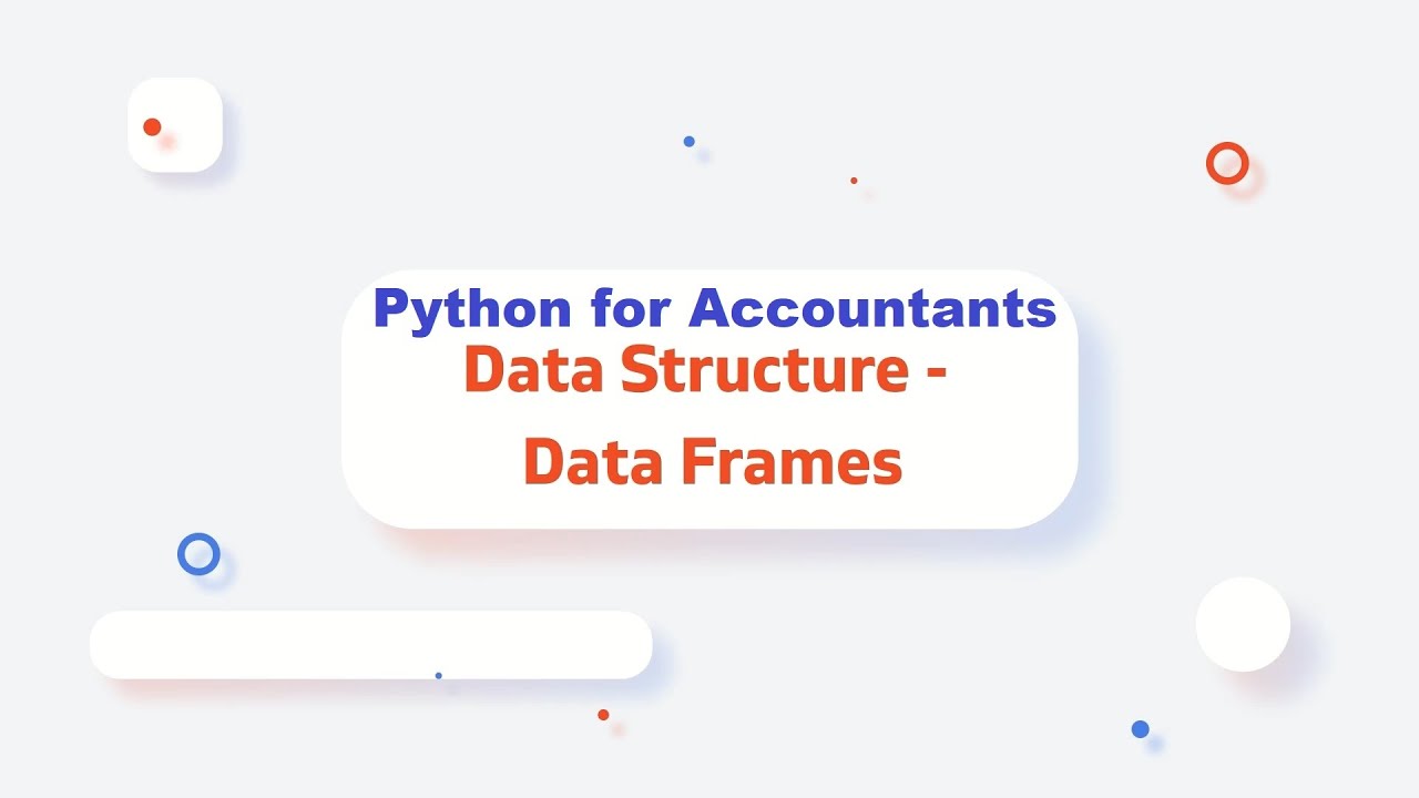 Python For Accountants Part 9 Data Frames Youtube