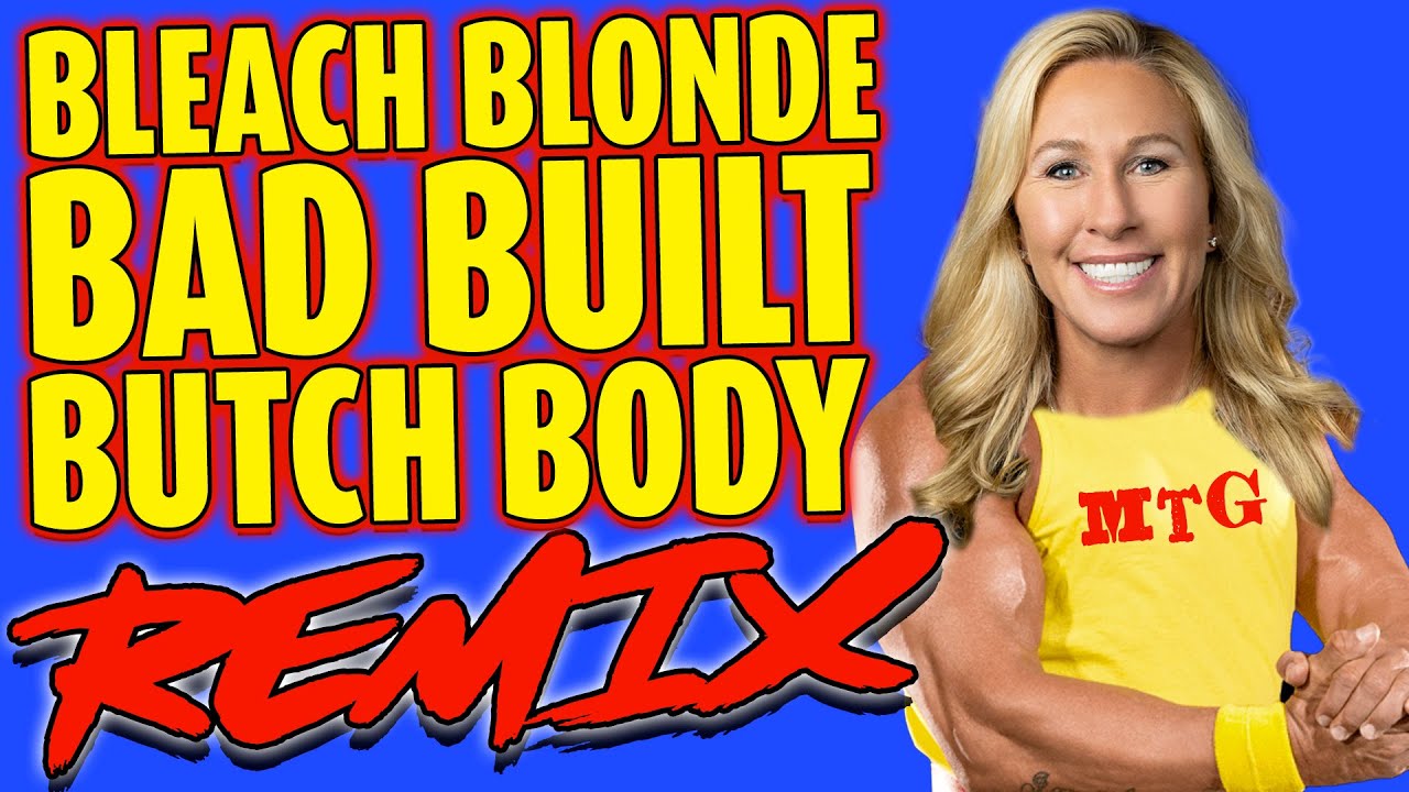 Bleach Blonde Bad Built Butch Body A What Now Remix The Remix Bros
