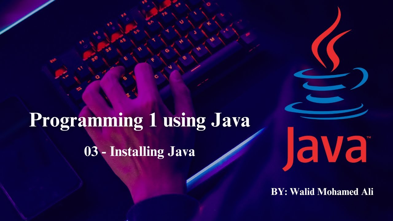 03 Programming Basics Installing Java Youtube