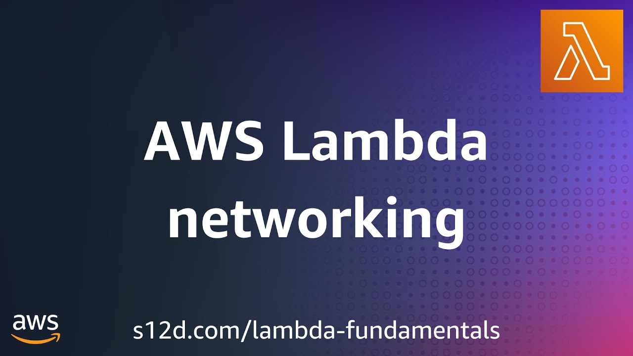 Aws Lambda Networking Aws Lambda Fundamentals Youtube