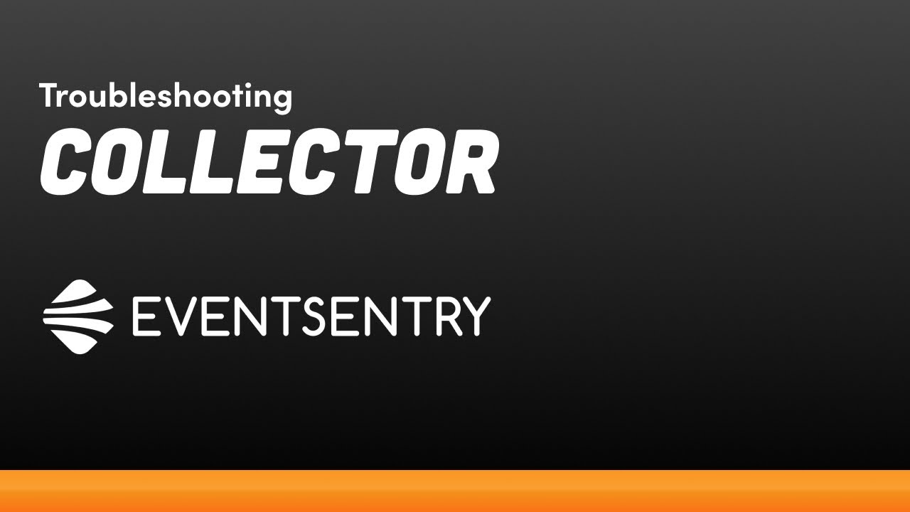 Eventsentry Troubleshooting Collector Youtube