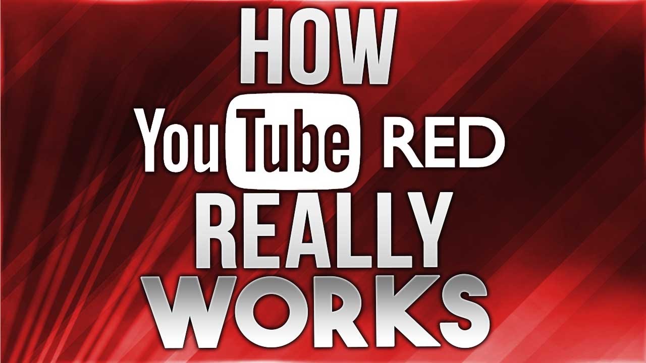 How Does Youtube Red Work Youtube