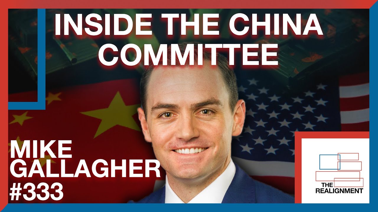 333 Rep Mike Gallagher Inside The Ccp Select Committee Cold War