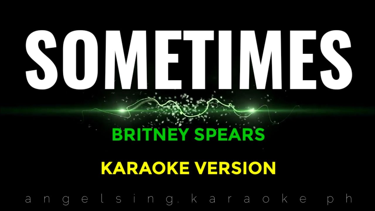 Sometimes Britney Spears Karaoke Version Youtube