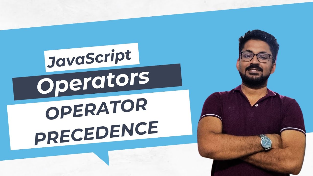 Javascript Operators And Operator Precedence Youtube