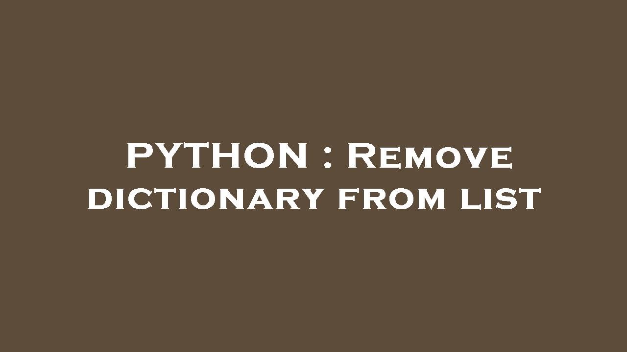 Python Remove Dictionary From List Youtube